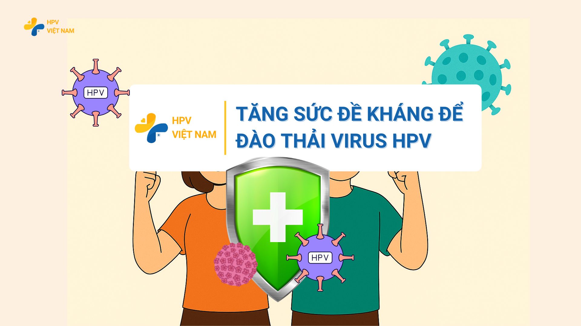 Cách Tăng Sức Đề Kháng Để Đào Thải Virus HPV - HPV Việt Nam